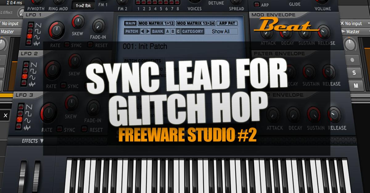 Video-Tutorial: Sync Lead für Glitch Hop mit Freeware