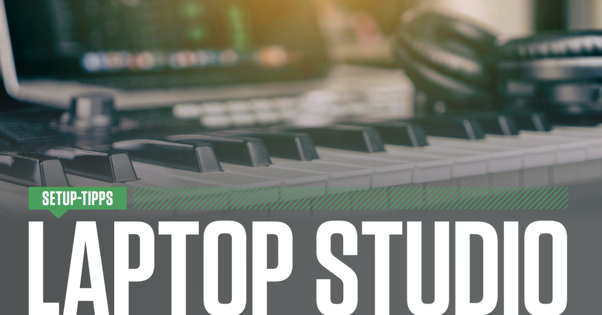 Jetzt kostenlos runterladen: Das perfekte Studio-Laptop